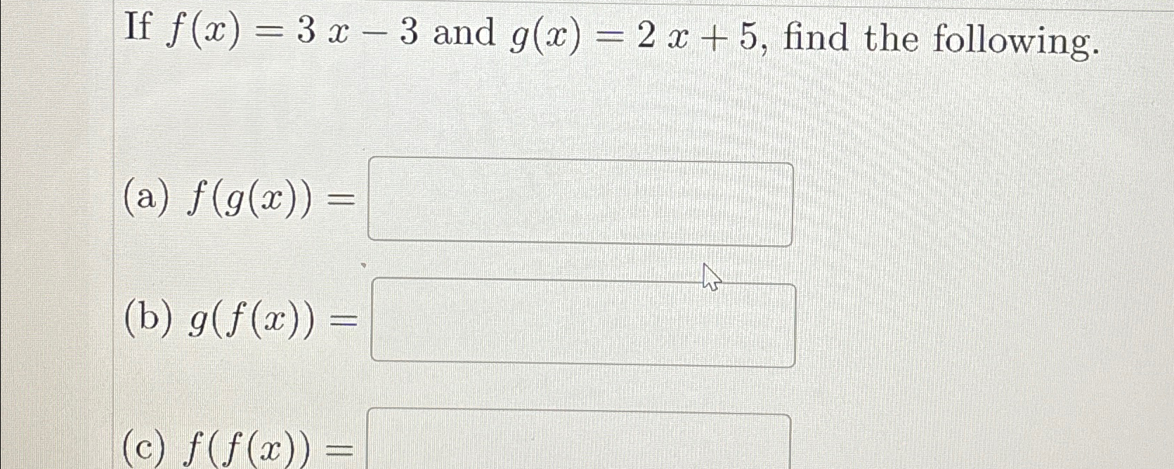 Solved If f(x)=3x-3 ﻿and g(x)=2x+5, ﻿find the | Chegg.com