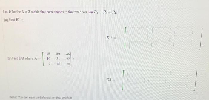 Solved Let E be the 3×3 matrix that corresponds to the row | Chegg.com Solved Let E be the 3×3 matrix that corresponds to the row | Chegg.com