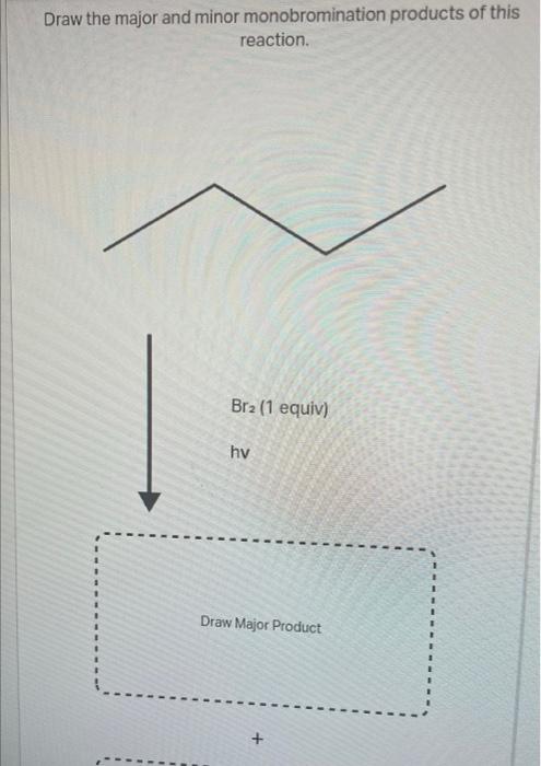 Solved Draw the major and minor monobromination products of | Chegg.com