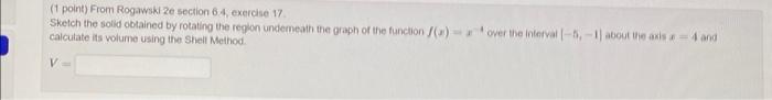 Solved (1 point) From Rogawski 2e section 6.4, exercise 17 | Chegg.com