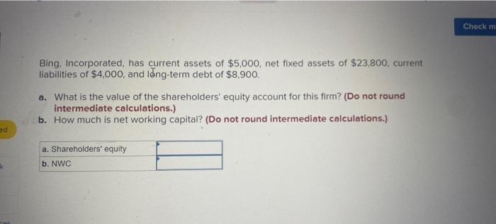 Solved Bing Incorporated Has Current Assets Of 5000 Net 