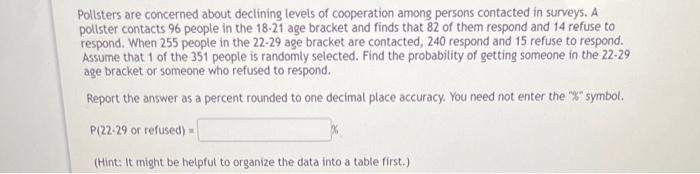 Solved Pollsters are concerned about declining levels of | Chegg.com