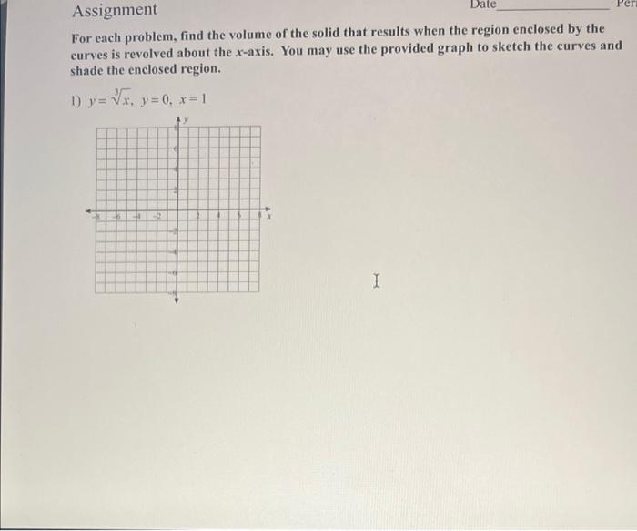 Solved For each problem, find the volume of the solid that | Chegg.com
