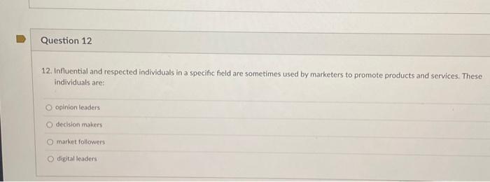 Solved 12. Influential and respected individuals in a | Chegg.com