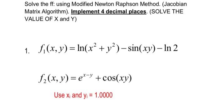 Solved Solve the ff: using Modified Newton Raphson Method. | Chegg.com