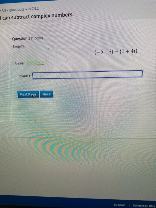 Solved - U2 - Quadratics – N-CN.2 1 can subtract complex | Chegg.com