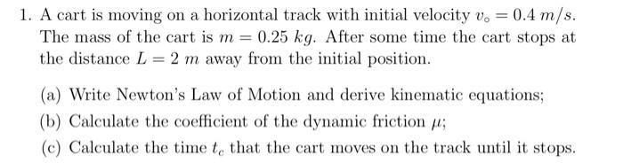 Solved 1. A cart is moving on a horizontal track with | Chegg.com