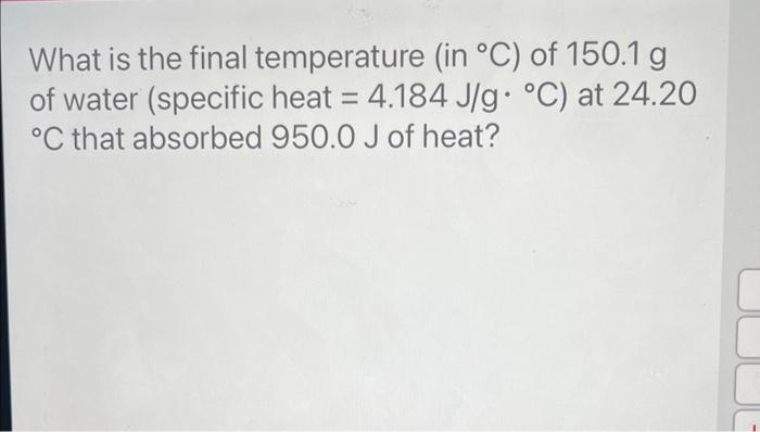 Solved What is the final temperature (in ∘C ) of 150.1 g of | Chegg.com