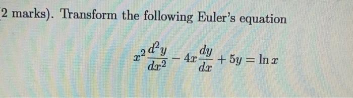 Solved 2 marks). Transform the following Euler's equation | Chegg.com
