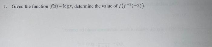 Solved 1. Given the function f(x)=logx, determine the value | Chegg.com