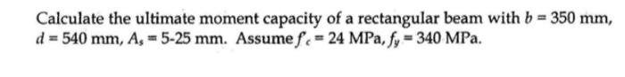 Calculate the ultimate moment capacity of a | Chegg.com