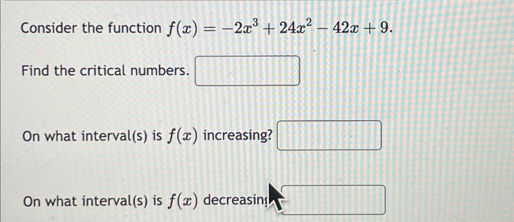 Solved Consider the function f(x)=-2x3+24x2-42x+9.Find the | Chegg.com