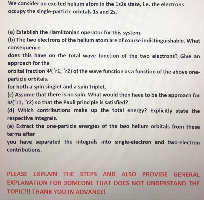 Solved We consider an excited helium atom in the 1s2s state, | Chegg.com
