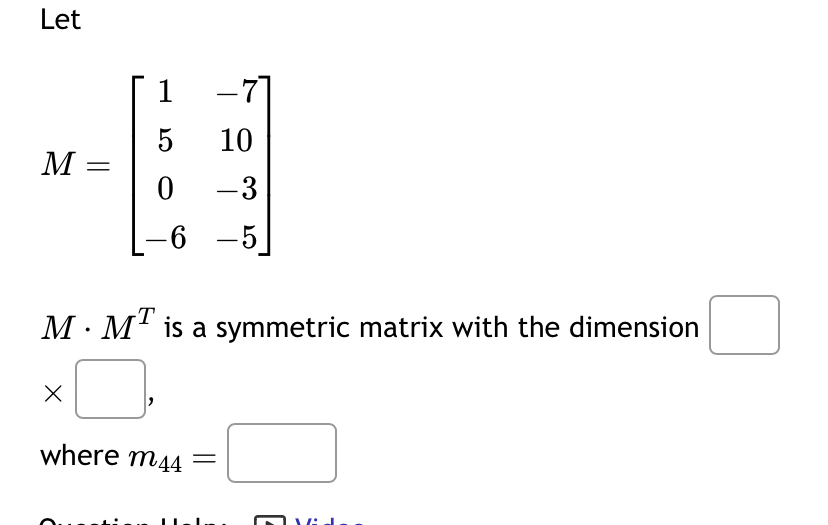 Solved LetM=[1-75100-3-6-5]M*MT ﻿is a symmetric matrix with | Chegg.com