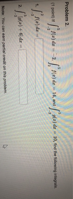 Solved Problem 2. 5 (1 point) If (2) dx = 10, find the | Chegg.com