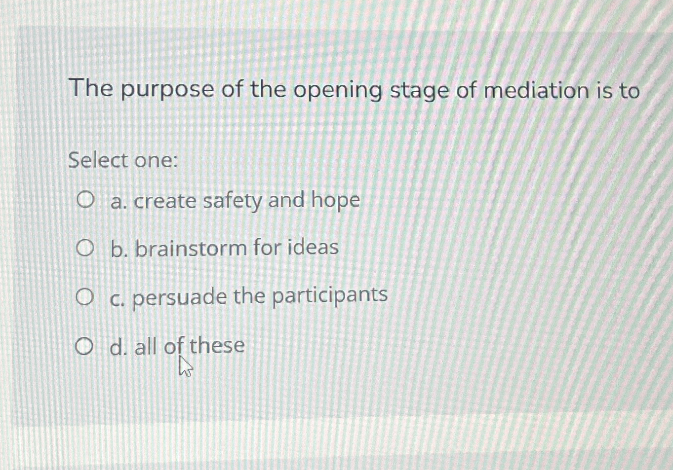Solved The purpose of the opening stage of mediation is | Chegg.com