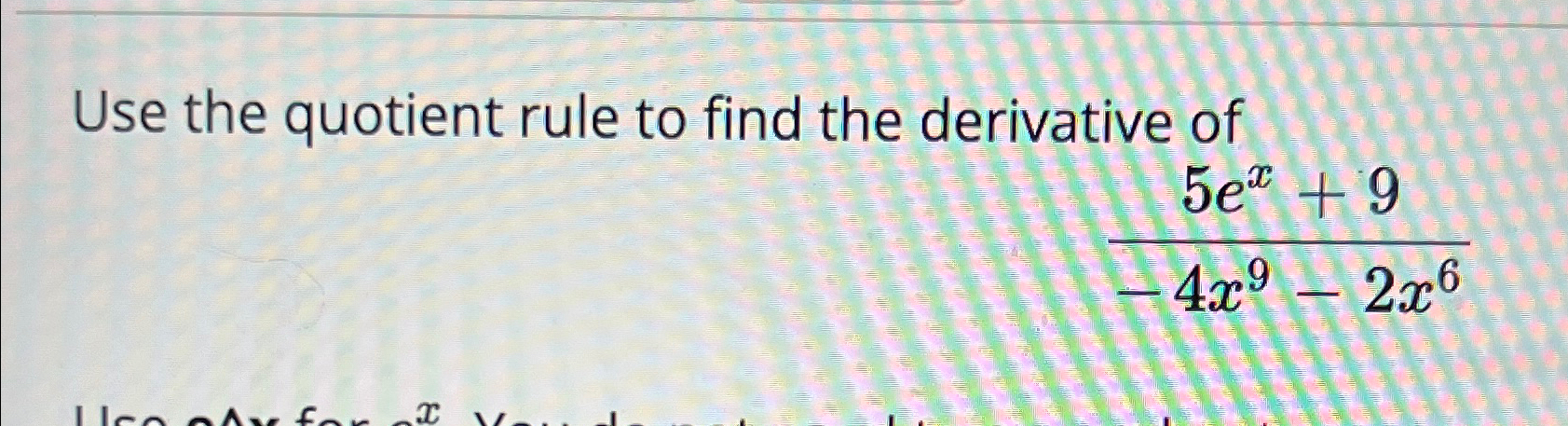 Solved Use the quotient rule to find the derivative | Chegg.com
