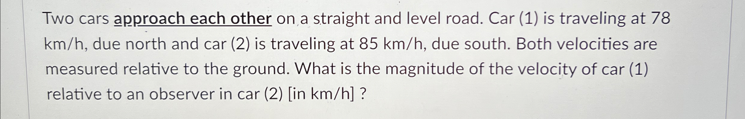 Solved Two cars approach each other on a s.traight and level | Chegg.com