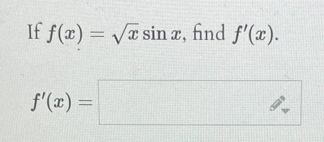 Solved If f(x)=x2sinx, ﻿find f'(x)f'(x)= | Chegg.com