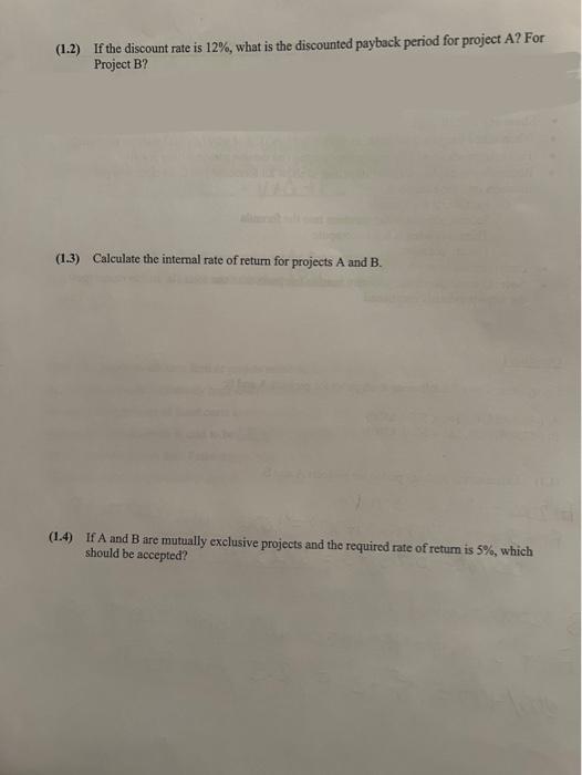 Solved Question 1: Use the following cash flows for projects | Chegg.com