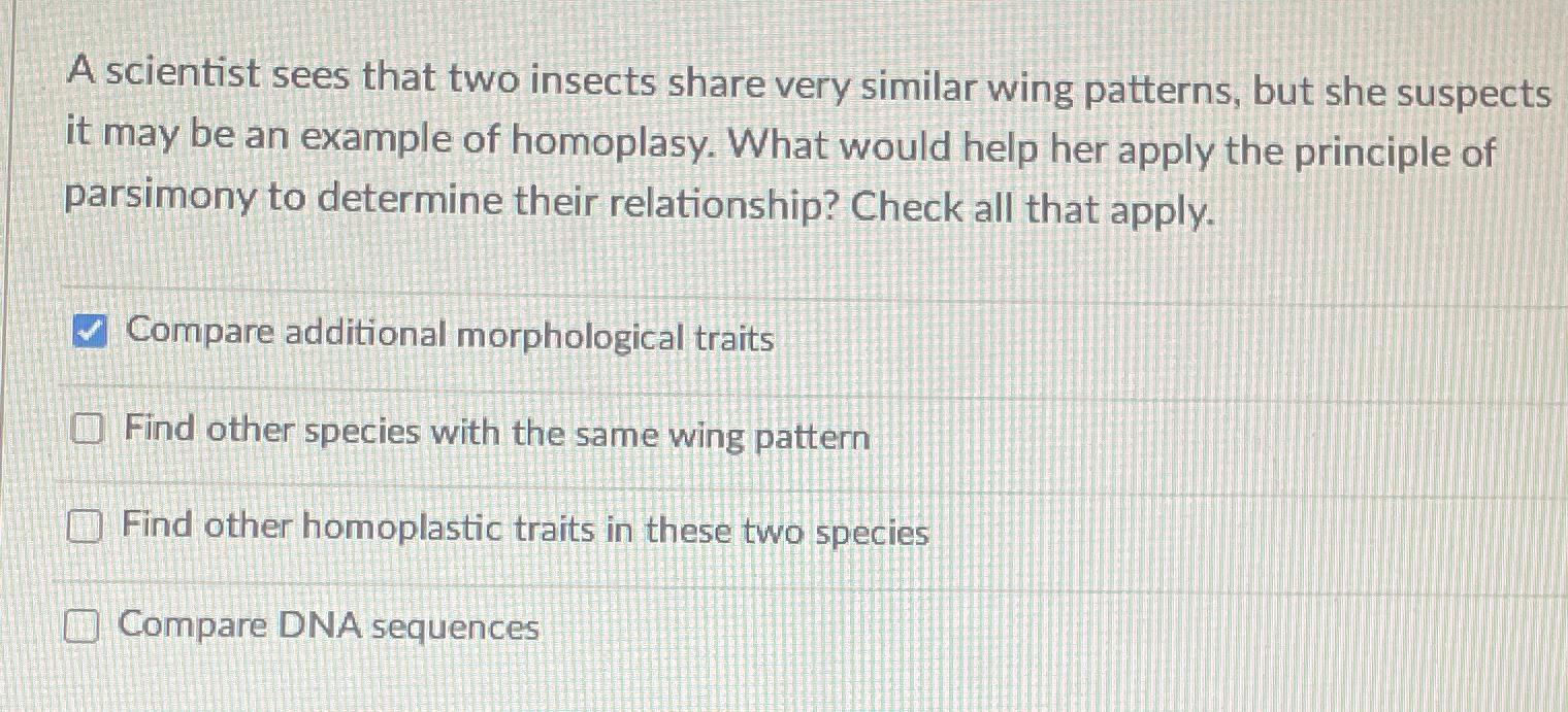 Solved A scientist sees that two insects share very similar | Chegg.com