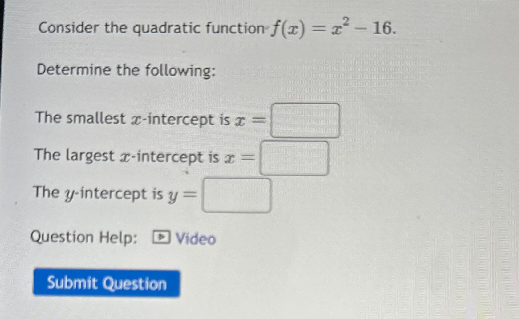 Consider the quadratic function f(x)=x2-16.Determine | Chegg.com