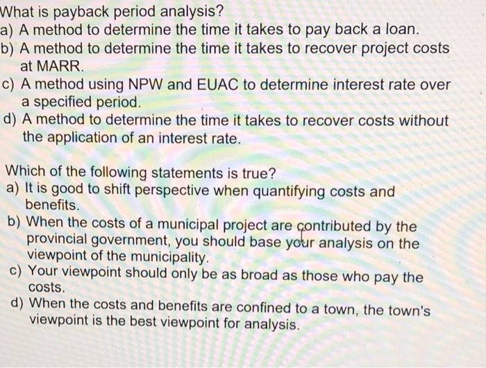 Solved What is payback period analysis? a) A method to | Chegg.com