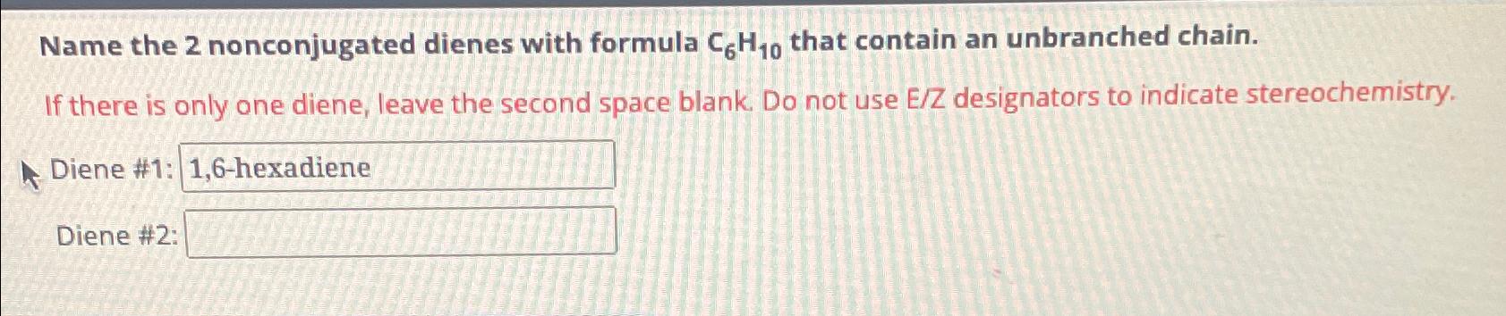 Solved Name the 2 ﻿nonconjugated dienes with formula C6H10 | Chegg.com