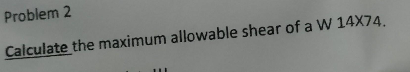 Solved Problem 2 Calculate the maximum allowable shear of a | Chegg.com
