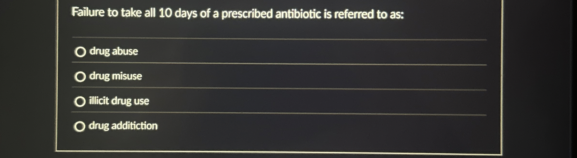 Solved Failure to take all 10 ﻿days of a prescribed | Chegg.com