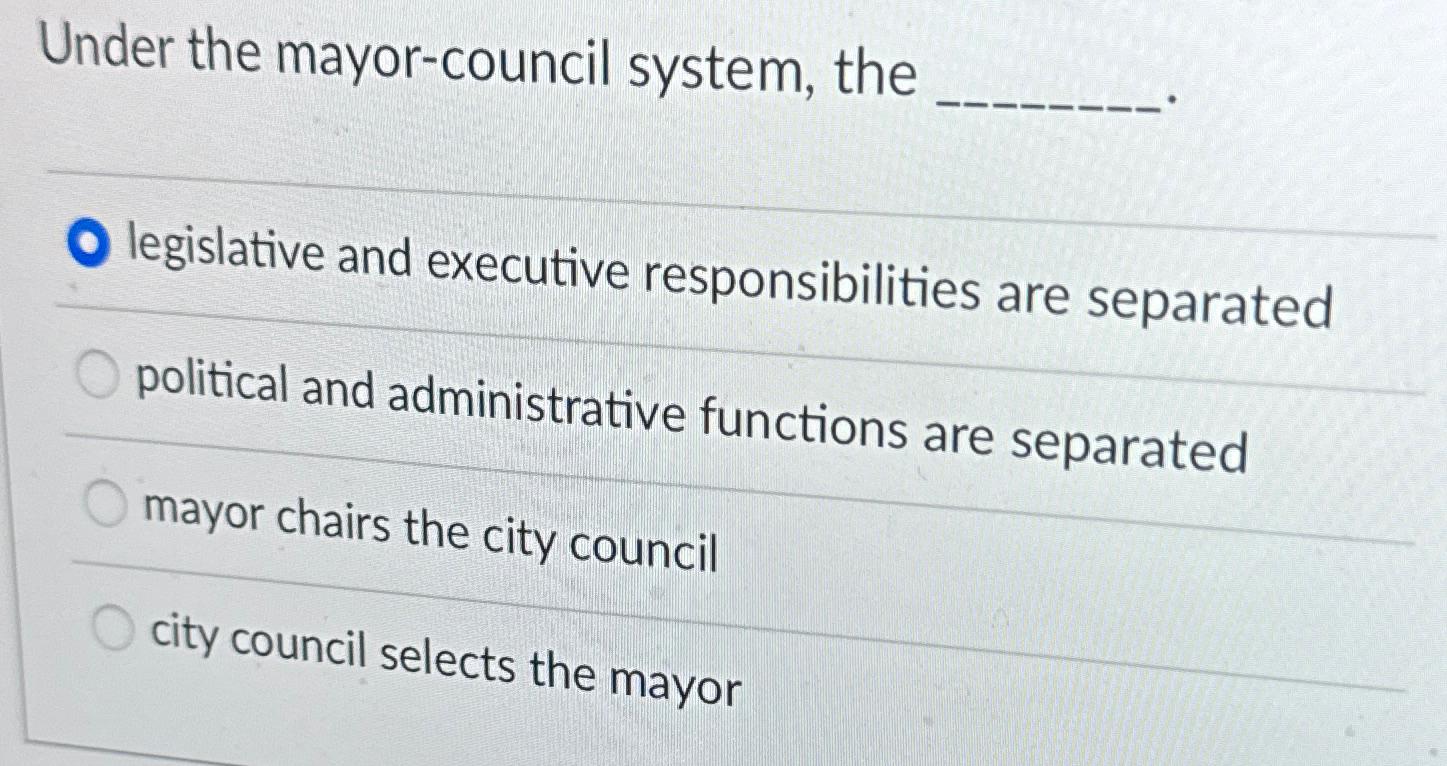 Solved Under the mayor-council system, thelegislative and | Chegg.com