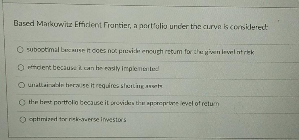 Solved Based Markowitz Efficient Frontier, a portfolio under | Chegg.com