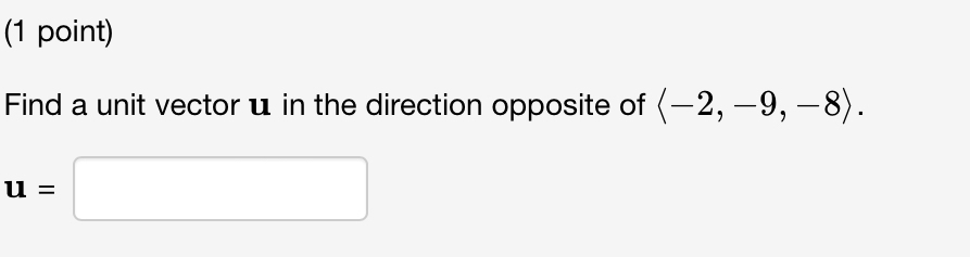 Solved (1 ﻿point)Find a unit vector u ﻿in the direction | Chegg.com