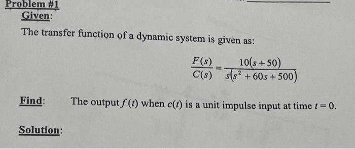 Solved Given: The transfer function of a dynamic system is | Chegg.com