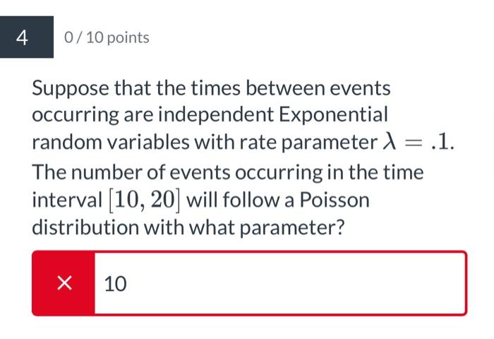 Solved Suppose that the times between events occurring are | Chegg.com
