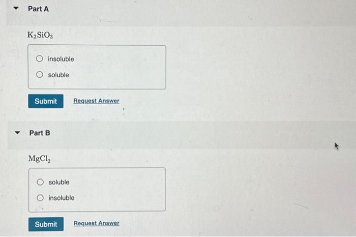 Solved K2SiO3 insoluble soluble Part B MgCl2 soluble | Chegg.com