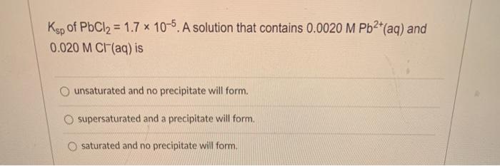 Solved Ksp of PbCl2 = 1.7 * 10-4. A solution that contains | Chegg.com