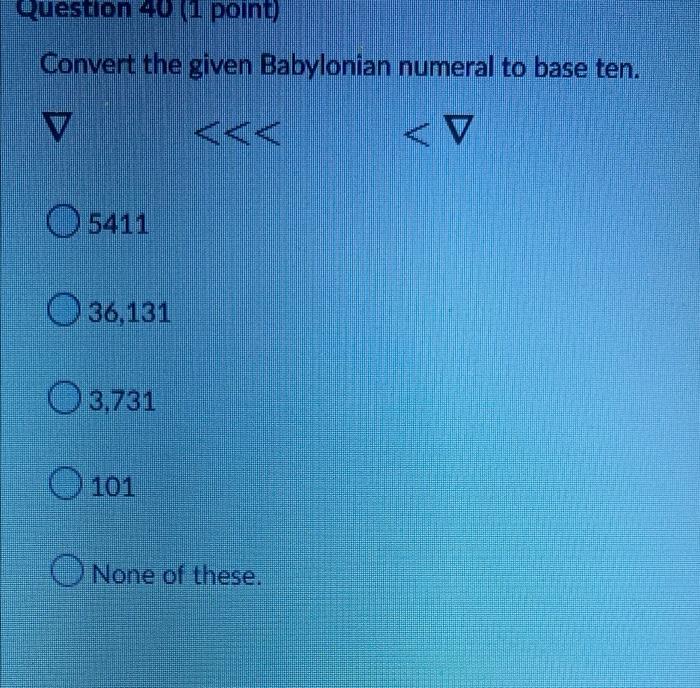 Solved Question 40 (1 point Convert the given Babylonian | Chegg.com