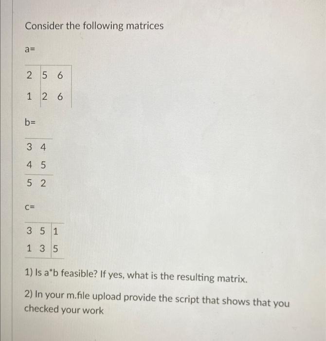 Solved Consider the following matrices a= b= 345452 c= 1) Is | Chegg.com
