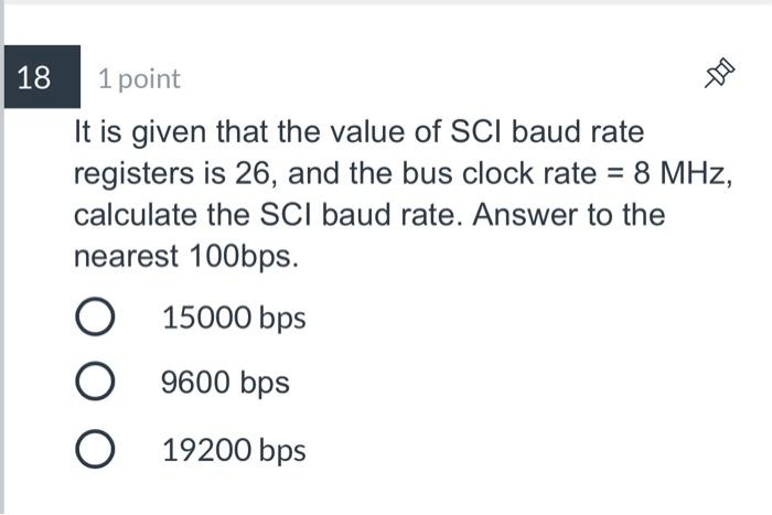 Solved 18 1 point It is given that the value of SCI baud | Chegg.com