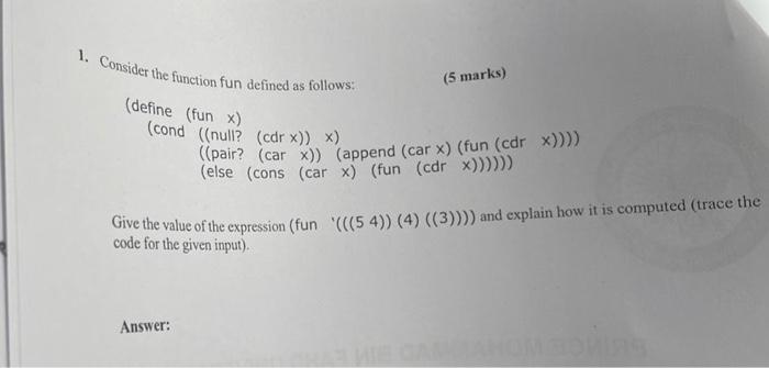 Solved 1. Consider the function fun defined as follows: (5 | Chegg.com
