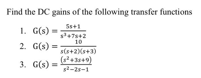 Solved Find the DC gains of the following transfer functions | Chegg.com