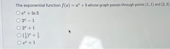 Solved The exponential function f(x)=ax+b whose graph passes | Chegg.com