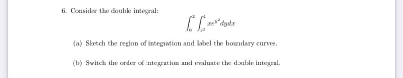 Solved Consider the double integral:∫02∫x24xey2dydx(a) | Chegg.com