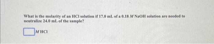 Solved What is the molarity of an HCl solution if 17.0 mL of | Chegg.com