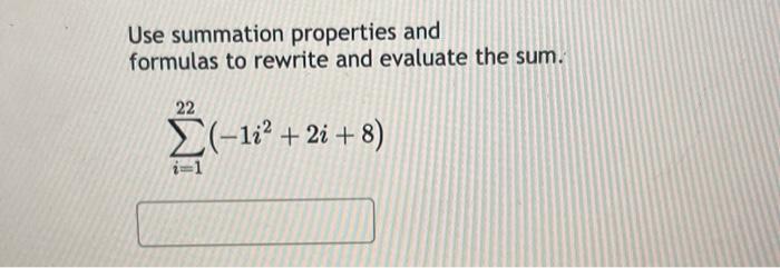 Solved Use summation properties and formulas to rewrite and | Chegg.com