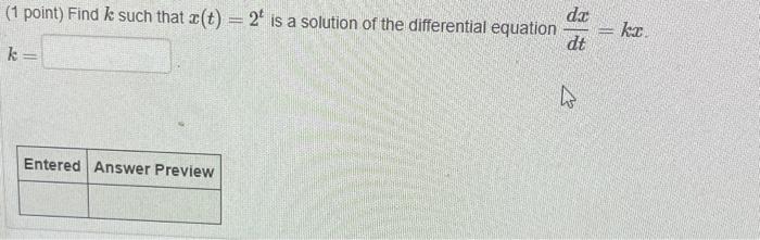 Solved (1 point) Find k such that x(t)=2t is a solution of | Chegg.com