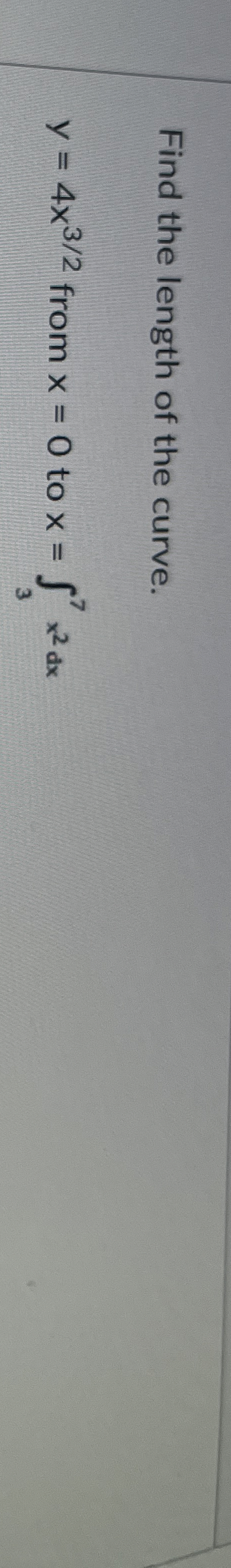 Solved Find the length of the curve. y=4x32 ﻿from x=0 ﻿to | Chegg.com