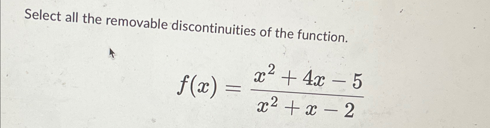 Solved Select all the removable discontinuities of the | Chegg.com