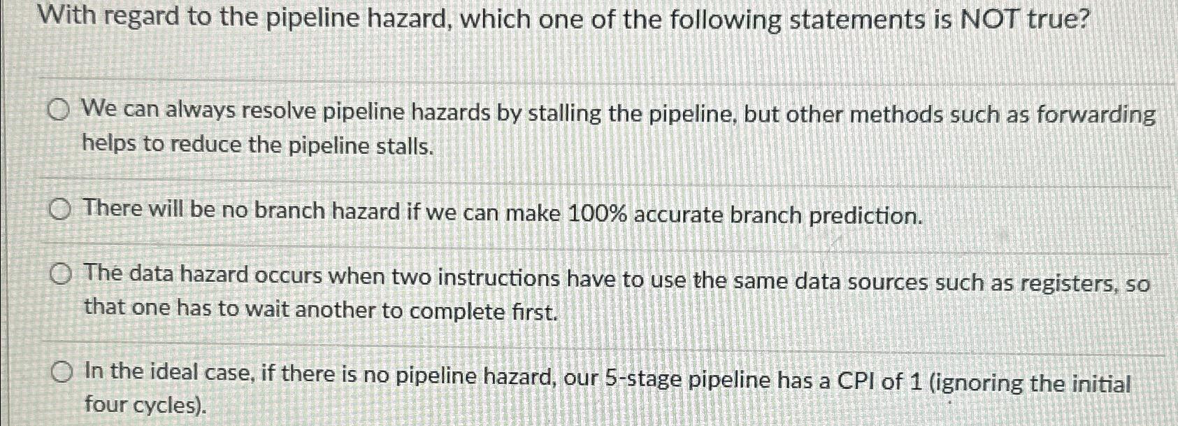 Solved With regard to the pipeline hazard, which one of the | Chegg.com